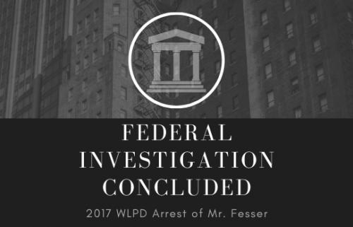 Federal Officials Conclude Investigation Into February 2017 Arrest Of